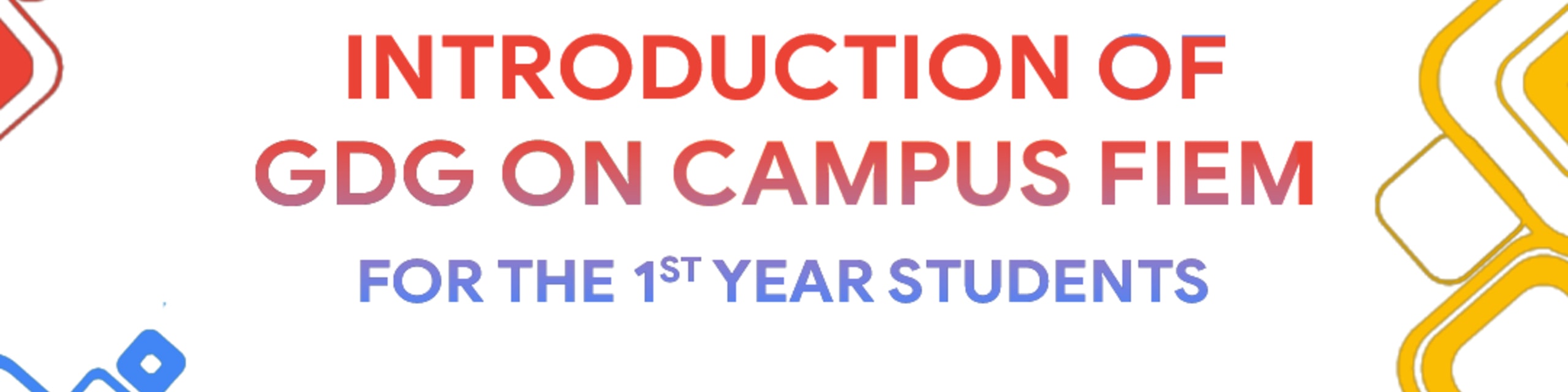 See Introduction to GDG On Campus for 1st Year Students at Google Developer Groups GDG on Campus ...